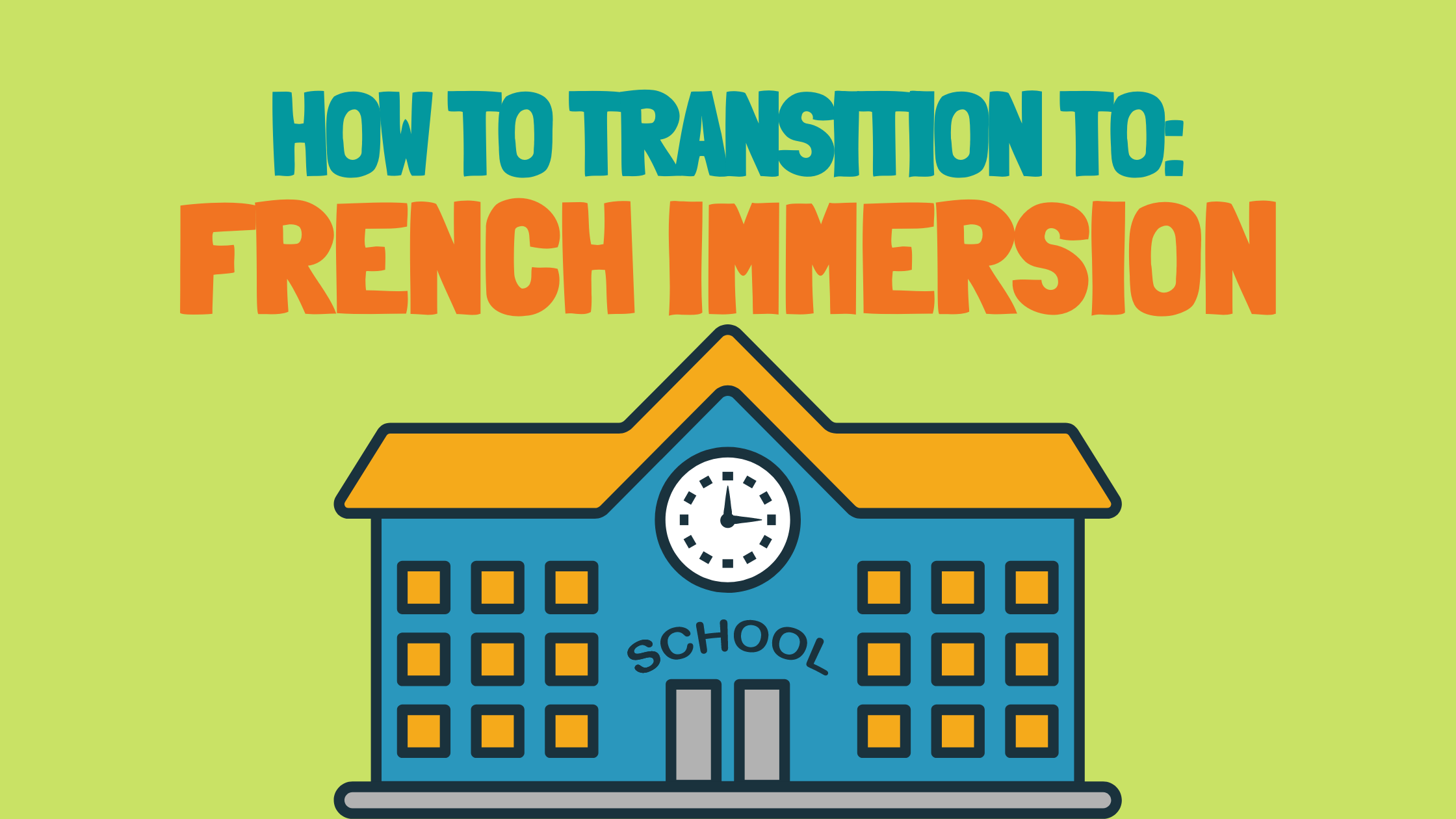 5 Tips To Creating An Easy Breezy Transition To French Immersion